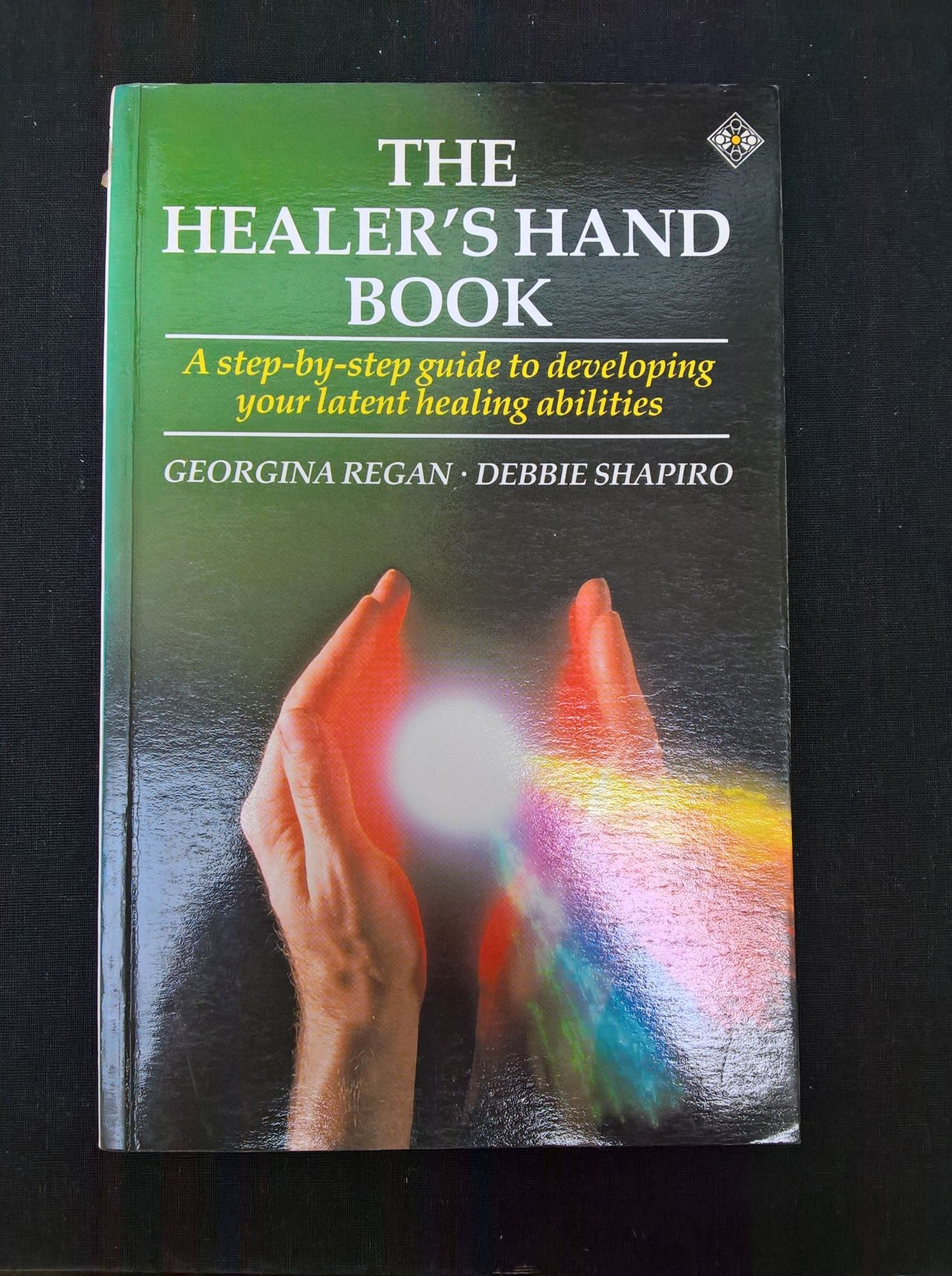 The Healer's Handbook: A step-by-step guide to developing your latent ...